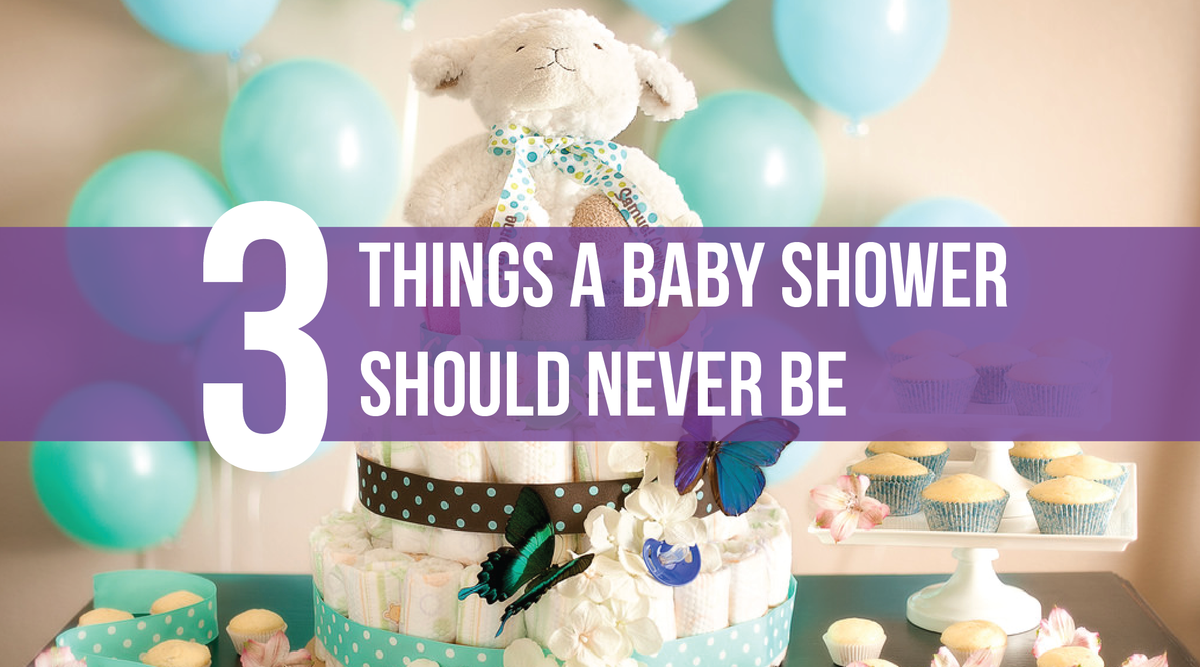 3 Things a Baby Shower Should Never Be - Ella Celebration