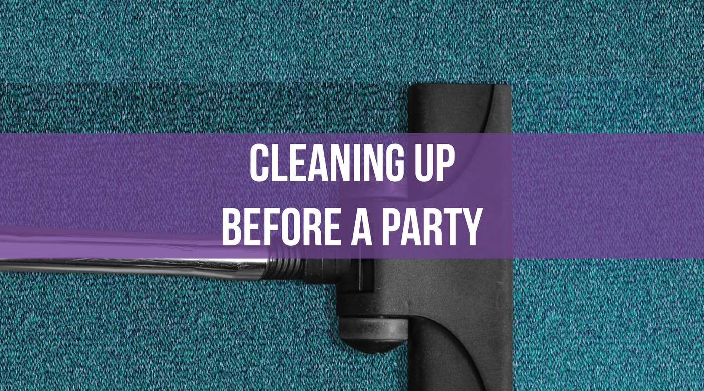 Cleaning up before a party - Ella Celebration